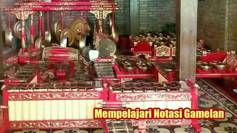 Mempelajari Notasi Gamelan: Panduan Lengkap Untuk Pemula | Kawruh Basa