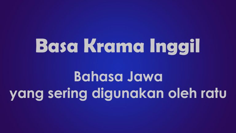 Basa Krama Inggil Bahasa Jawa Yang Sering Digunakan Oleh Ratu | Kawruh Basa