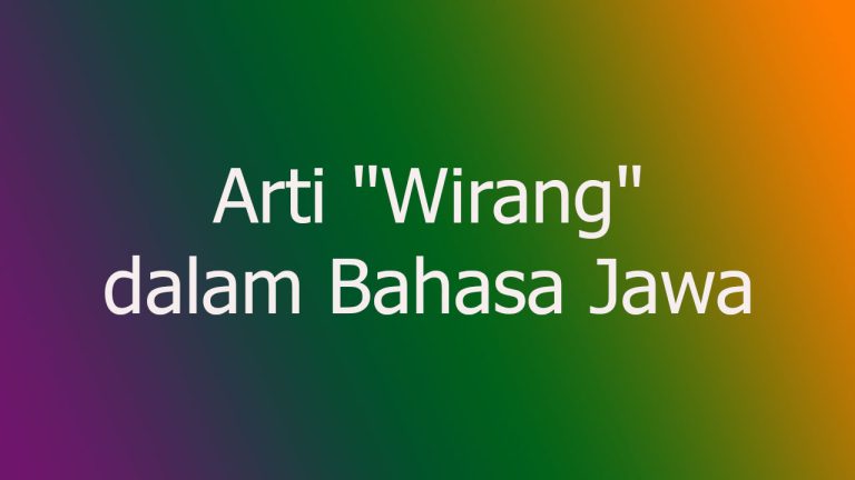 Arti "Wirang" Dalam Bahasa Jawa: Sebuah Refleksi Budaya Dan Moralitas ...