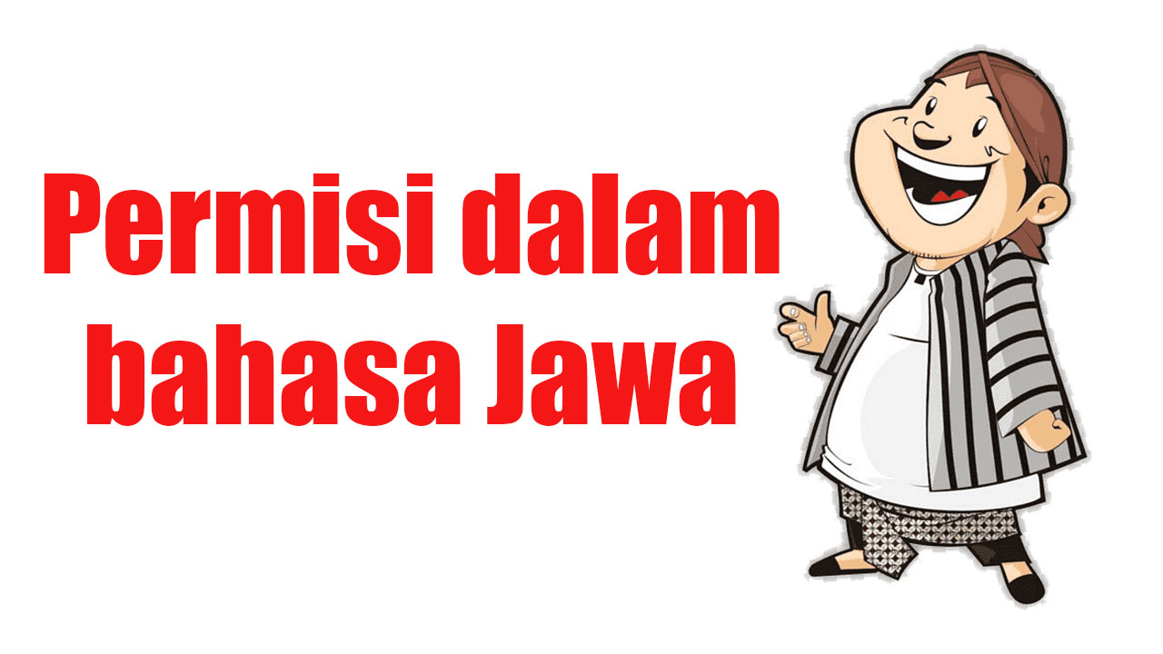 Permisi Dalam Bahasa Jawa | Kawruh Basa Jawa