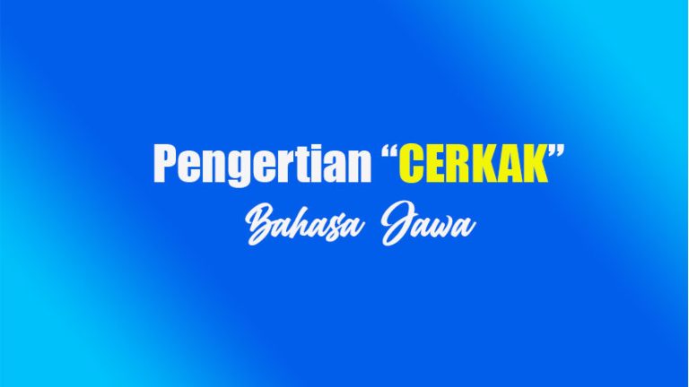 Pengertian Cerkak Dalam Bahasa Jawa | Kawruh Basa