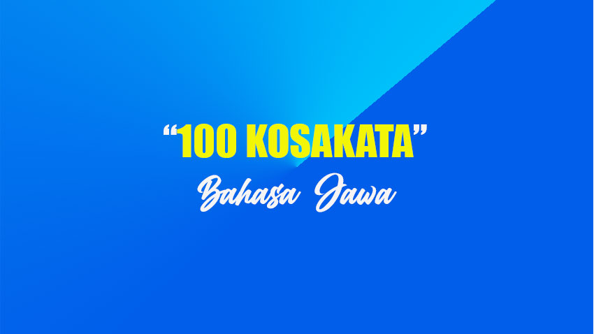 100 Kosakata Bahasa Jawa Sehari-hari Untuk Pemula | Kawruh Basa