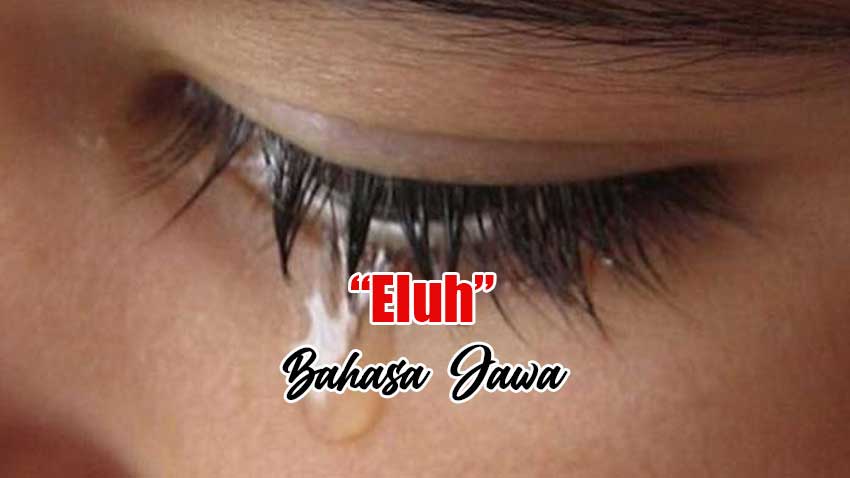 Arti Êluh Dalam Bahasa Jawa: Makna, Filosofi, Dan Penggunaannya Dalam ...