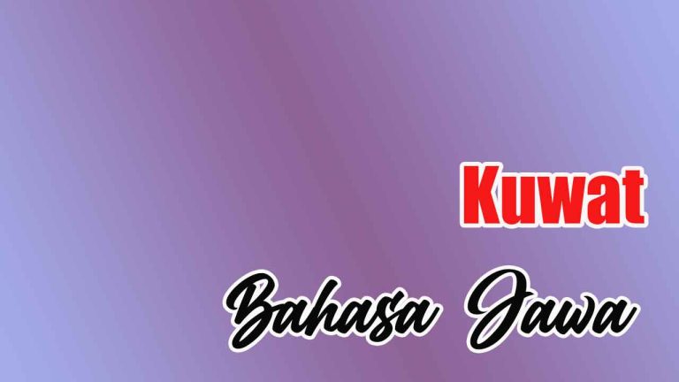 Arti Kuwat Dalam Bahasa Jawa: Makna, Filosofi, Dan Pengaruhnya Dalam ...