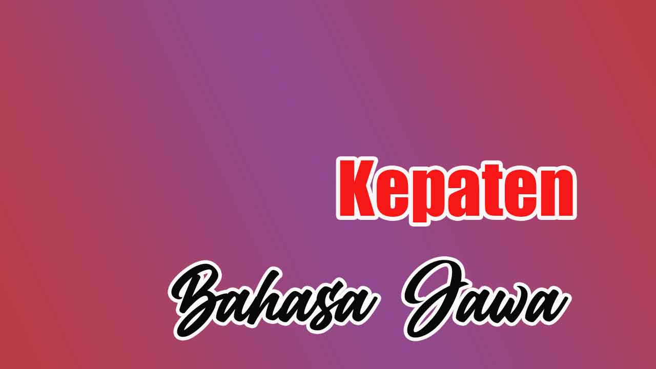 Mengungkap Arti Kepaten Dalam Bahasa Jawa: Antara Kematian Dan Makna ...