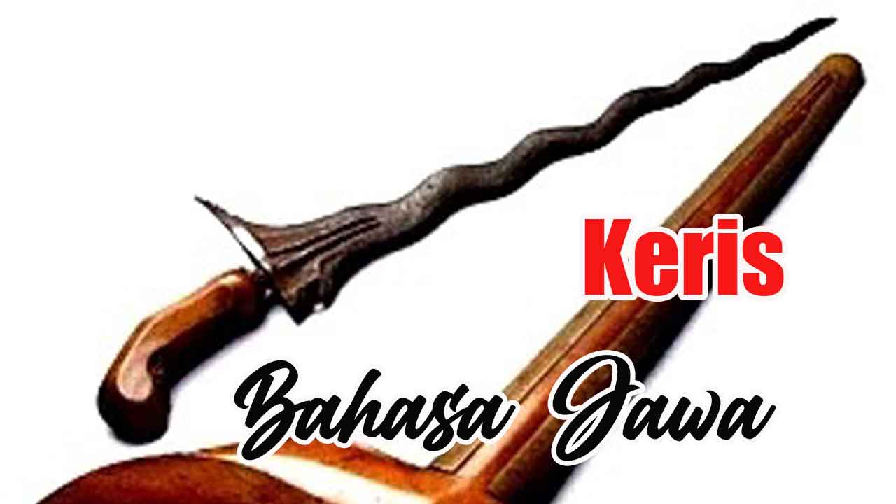 Arti Keris Dalam Bahasa Jawa: Simbol, Makna, Dan Nilai Budaya Yang Terkandung | Kawruh Basa